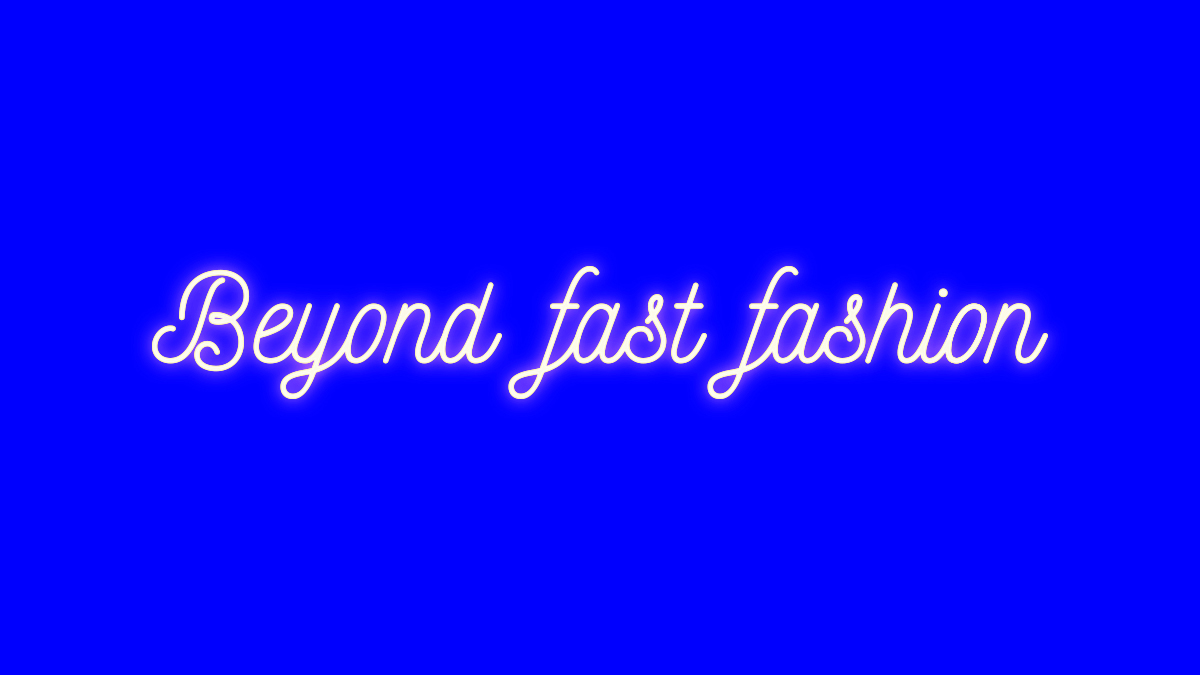 Lasting exhibition: Beyond fast fashion - Lasting